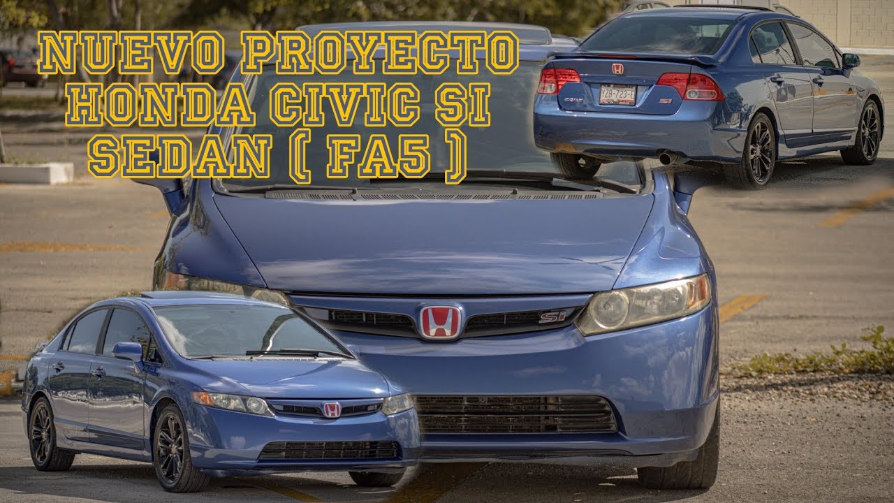 Nuevo proyecto, Honda Civic SI Sedan ( FA5 ) - YouTube