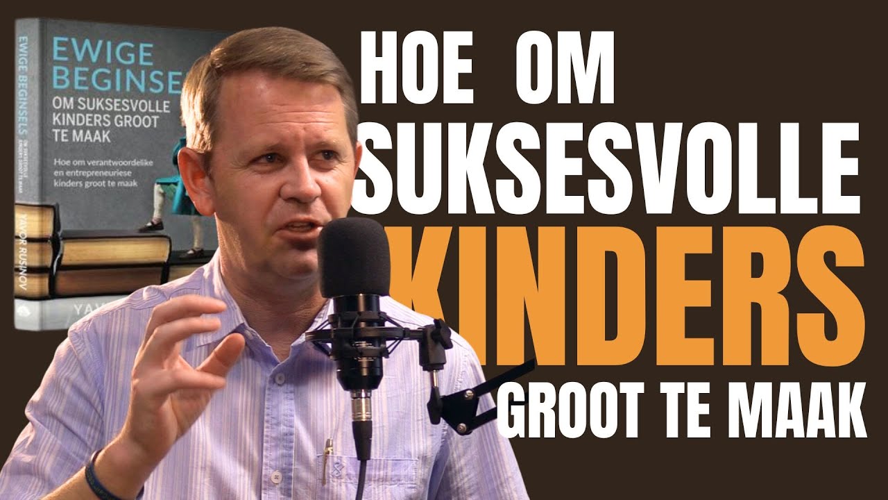 Om suksesvolle kinders groot te maak kort jy "Ewige Beginsels ...