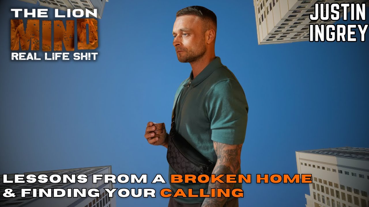 #34 | Justin Ingrey | Lessons from a broken home | Finding your calling ...