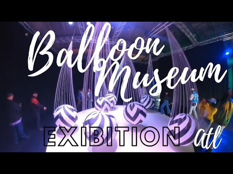 The Balloon Museum Exhibition comes to Atlanta (Good family or dating ...