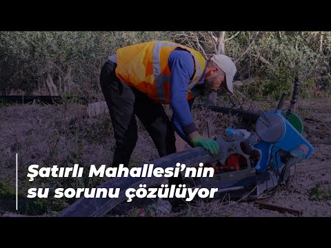 Şatırlı Mahallesi’nin su sorunu çözülüyor