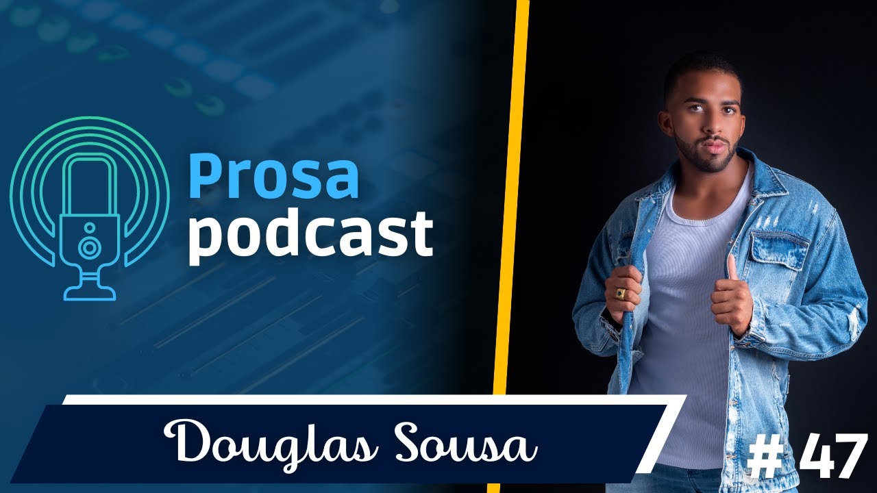 Douglas Sousa - DEDINHO DE PROSA #47 - PODCAST - YouTube