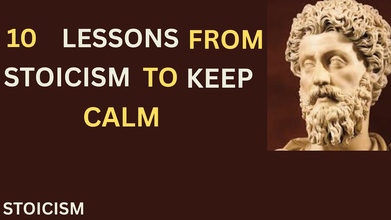 10 Lessons from Stoicism to Keep Calm | The Stoic Way” - YouTube