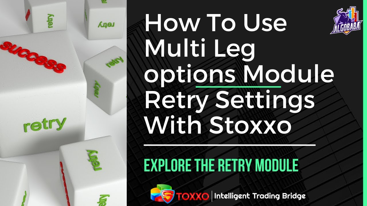 How To Use Multi Leg options Module Retry Settings With Stoxxo (English ...