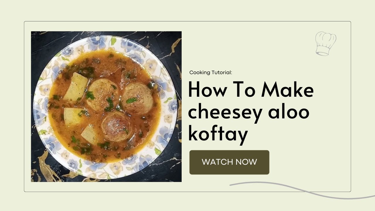 How to Make Cheesy Aloo Koftay at Home | Easy & Delicious Recipe - YouTube