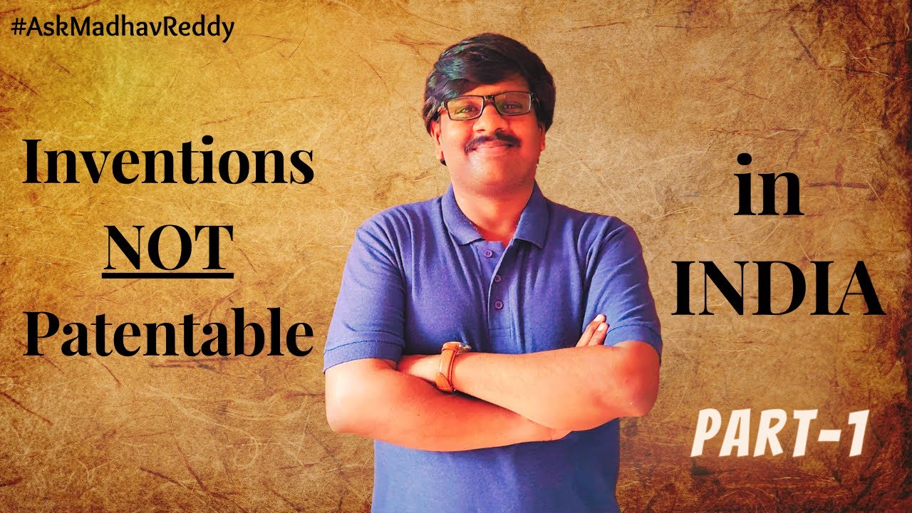 Inventions NOT Patentable in INDIA With Examples - Part 1 | NON ...