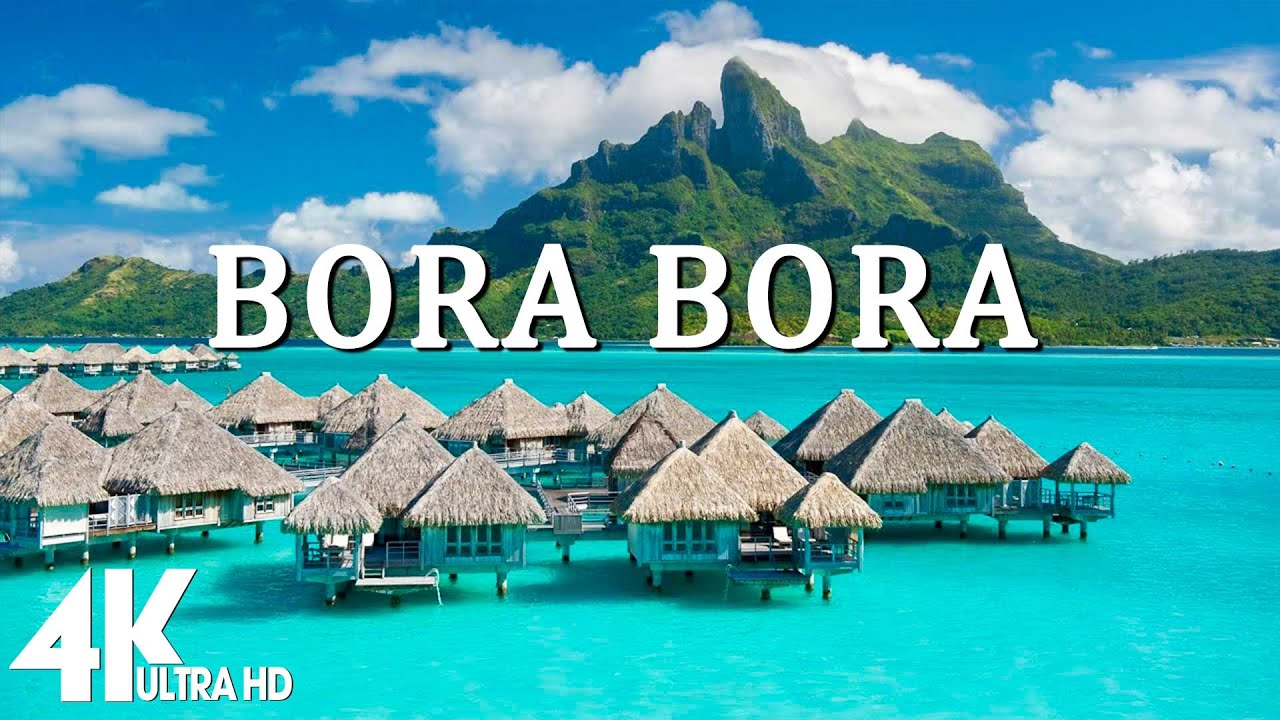 Bora Bora 4K - Relaxing Music Along With Beautiful Nature Videos - 4K ...