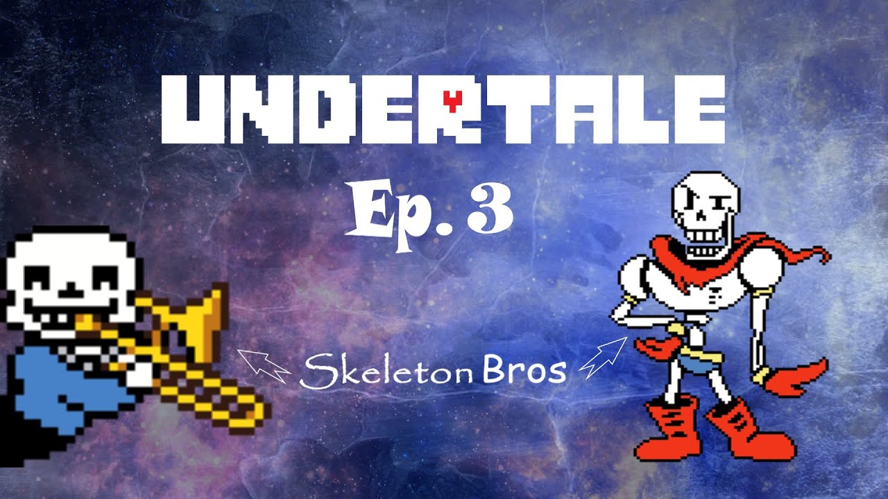 Skeleton Bros! | UNDERTALE Ep 3 - YouTube