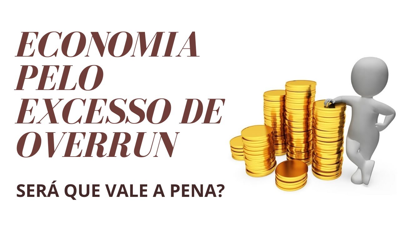 A ARMADILHA DA ECONOMIA PELO EXCESSO DE OVERRUN | DESVENDANDO O SORVETE ...