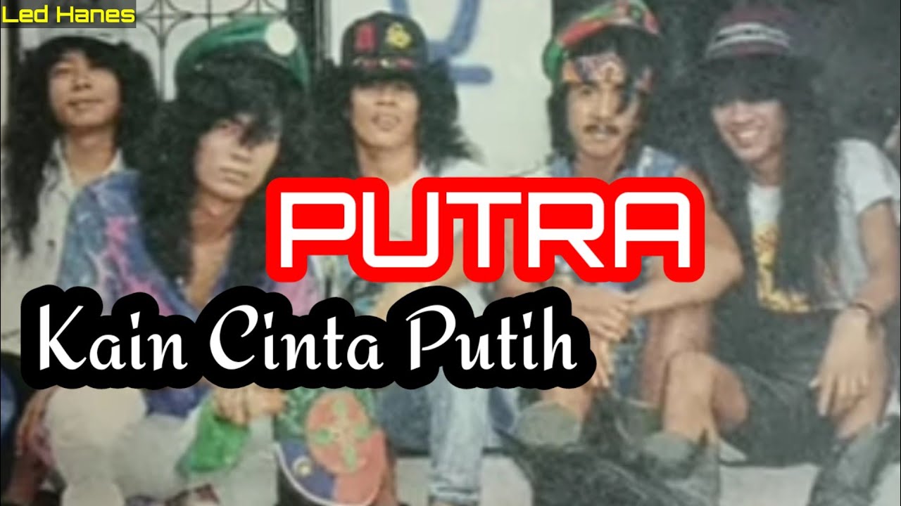 PUTRA - Kain Cinta Putih 1990 - YouTube