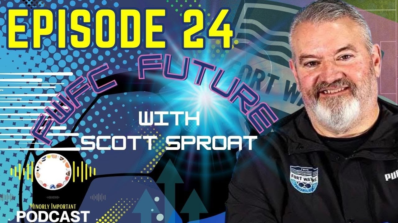 Inside Fort Wayne FC: Scott Sproat Talks Club Growth, Community & the ...