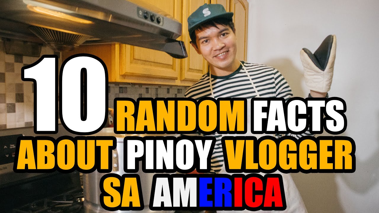 10 Random Fact About Pinoy Vlogger sa America I Pinoy Vlogger sa ...
