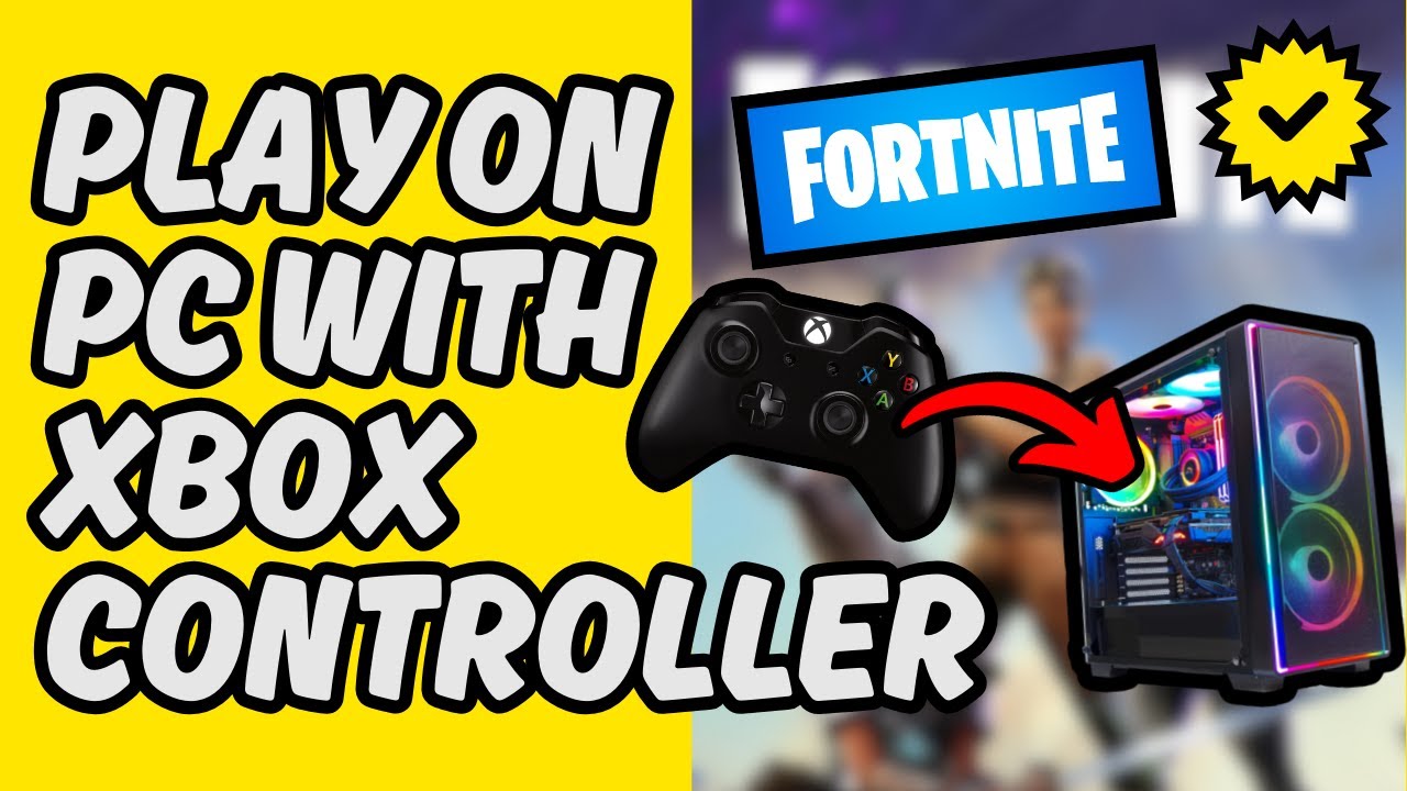 [Easy Guide] How To Battle in Fortnite With Xbox Controller on PC - YouTube