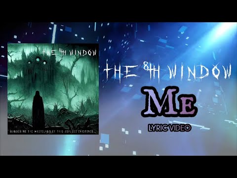 The 8th Window - Me (Lyric Video) - YouTube
