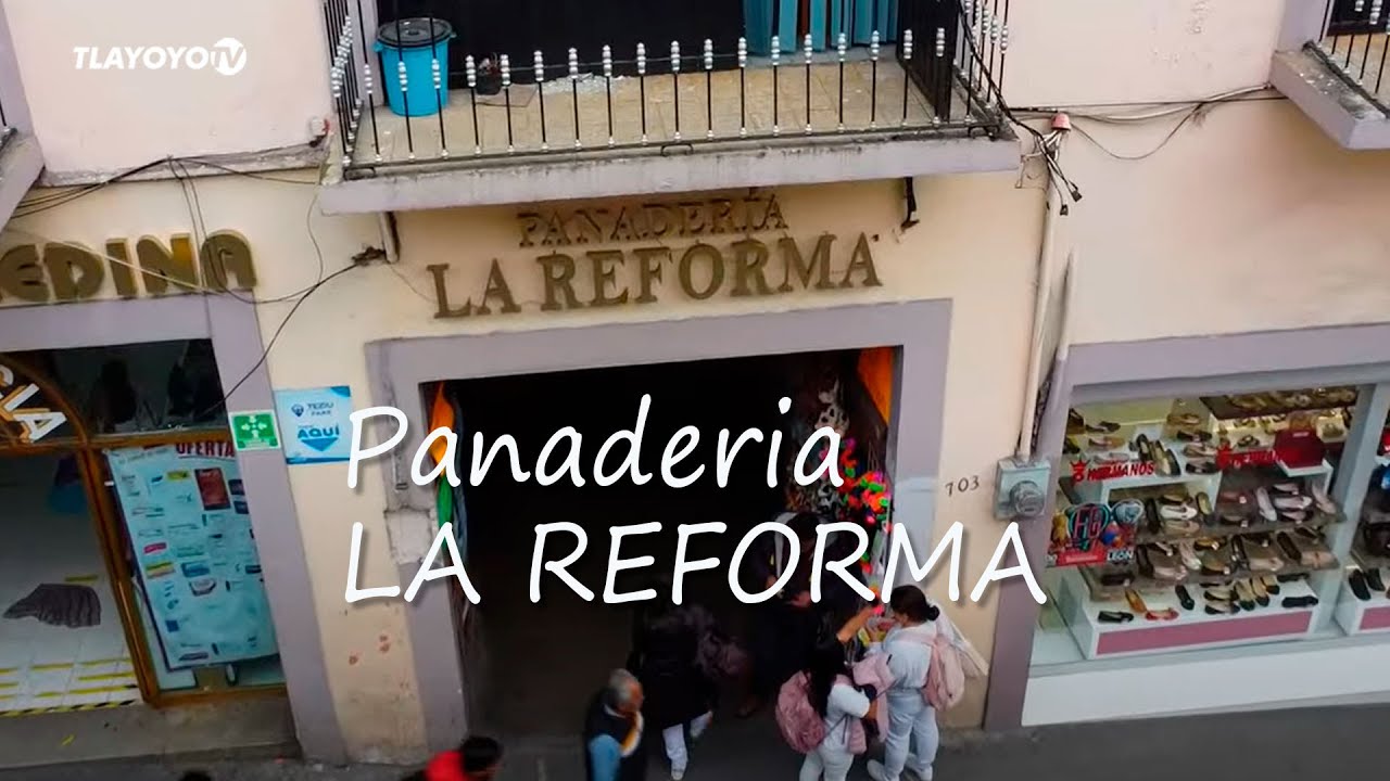 Panadería LA REFORMA - Tradicion Teziuteca #Teziutlan #Puebla - YouTube