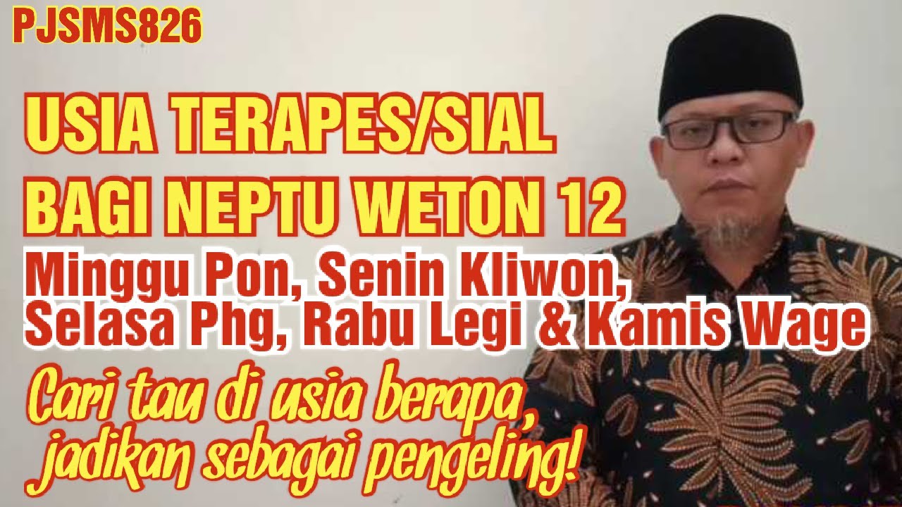 Usia Terapes/Sial bagi Neptu Weton 12 (Minggu Pon, Selasa Kliwon ...
