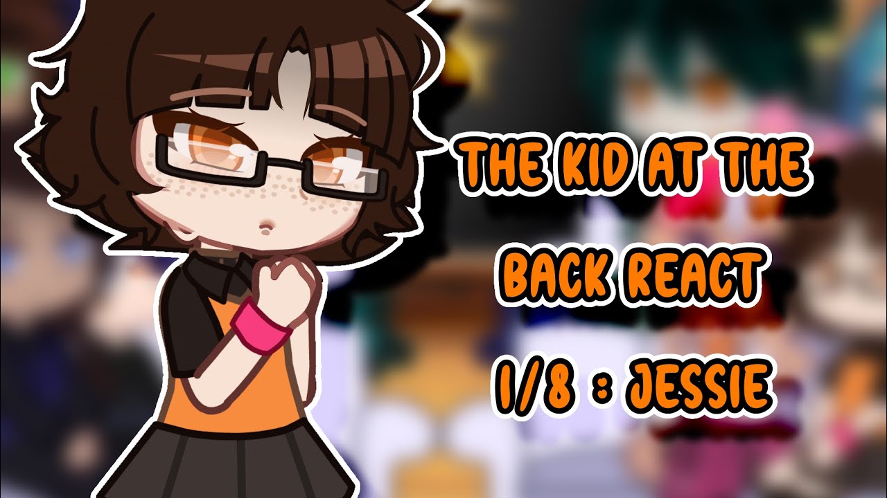 The Kid at The Back react || Part 1/8 : Jessie [ SHORT ] - YouTube
