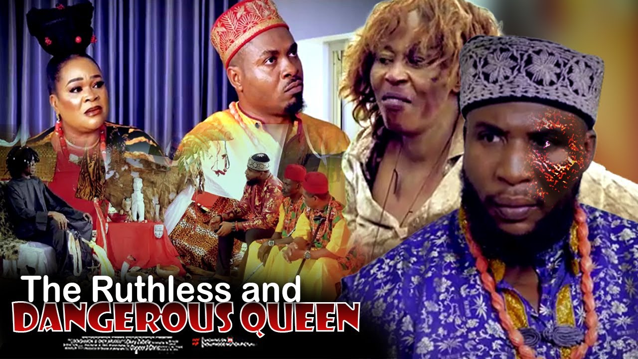 The Ruthless And Dangerous Queen - Nigerian Movie - YouTube
