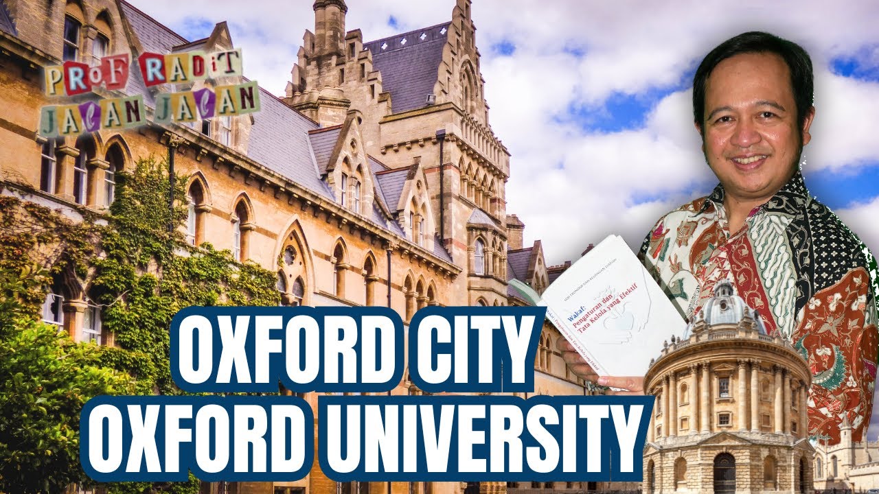 Prof.Radit Jalan-Jalan "Review Oxford City & Oxford University" Hari ke-11 diInggris #jalanjalan ...