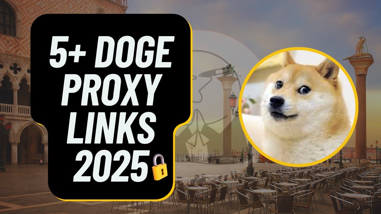 5+ New DOGE Proxy Links 2025 | Unblock Websites at School Chromebook ...