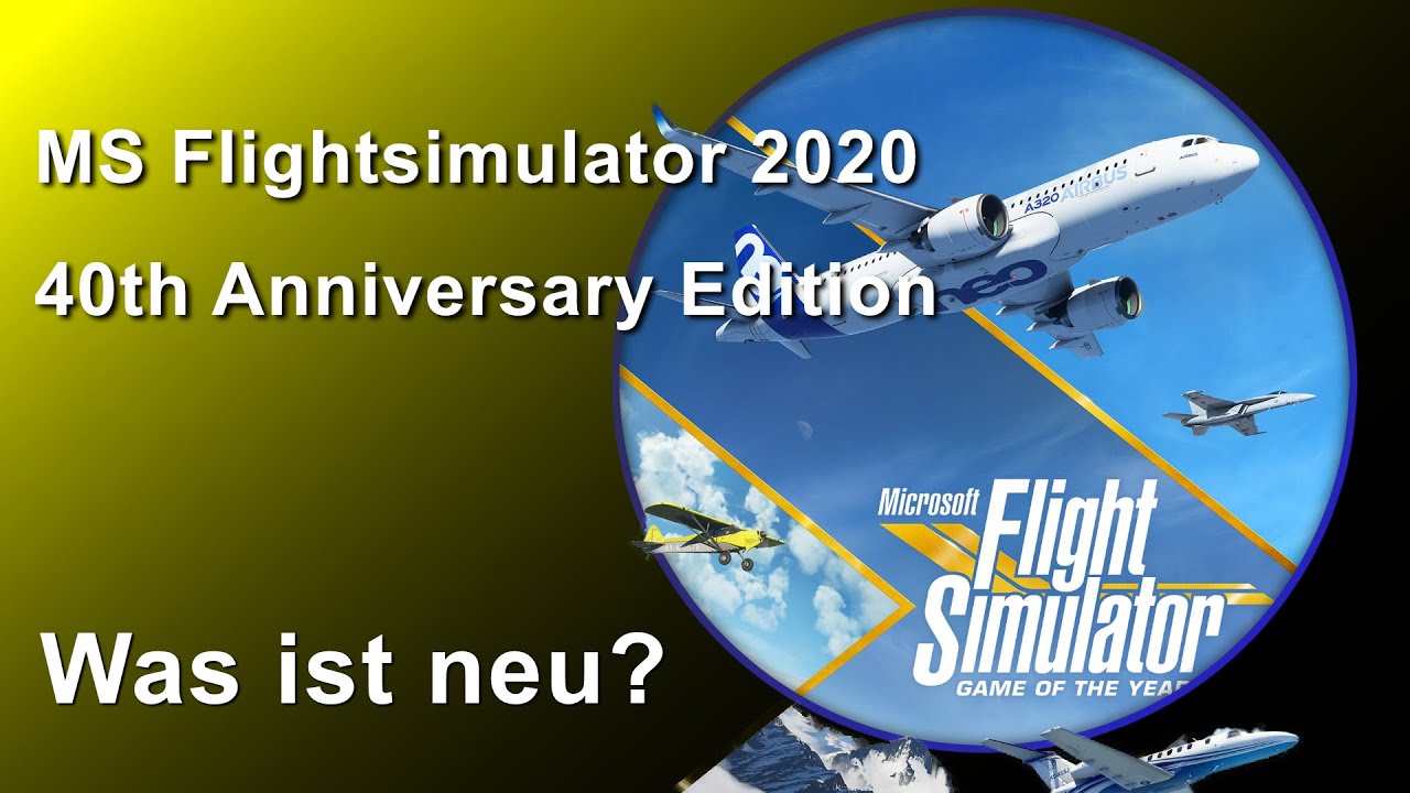 MSFS 40th Anniversary Edition - Was ist neu? - YouTube