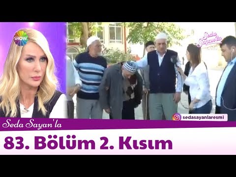 Seda Sayan'la 83. Bölüm 2. Kısım | 14 Mayıs 2018