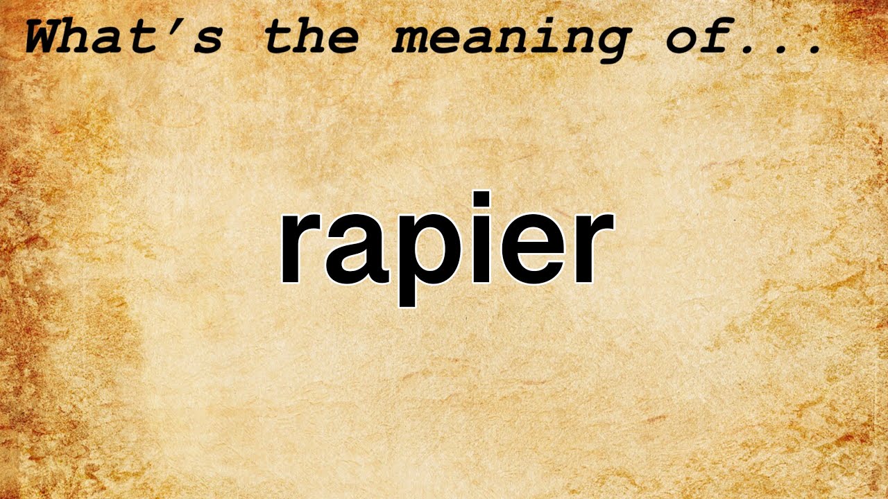 Rapier Meaning | Definition of Rapier - YouTube