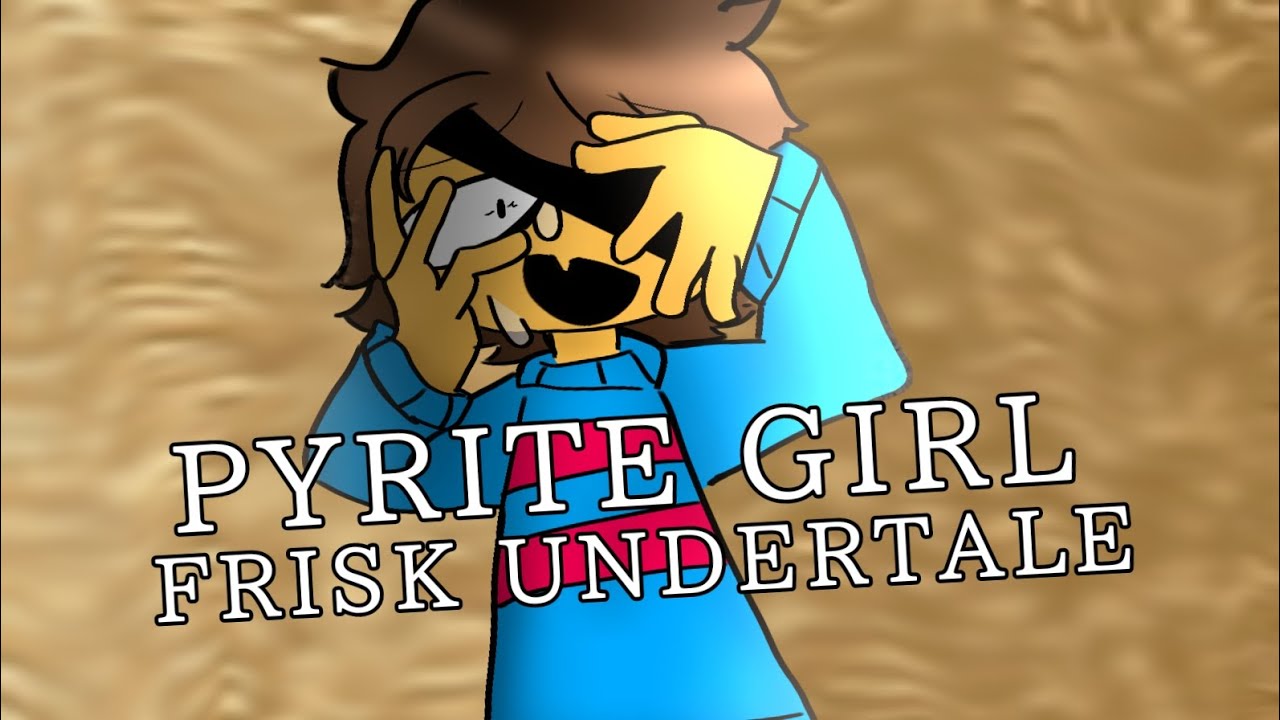 Pyrite girl | Frisk Undertale Angst | Art - YouTube