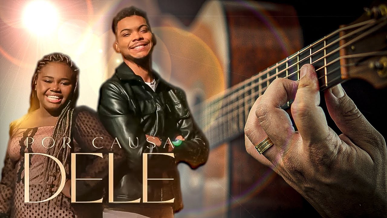 POR CAUSA DELE - Kellen Byanca e Jessé Aguiar (no VIOLÃO) Fingerstyle - YouTube
