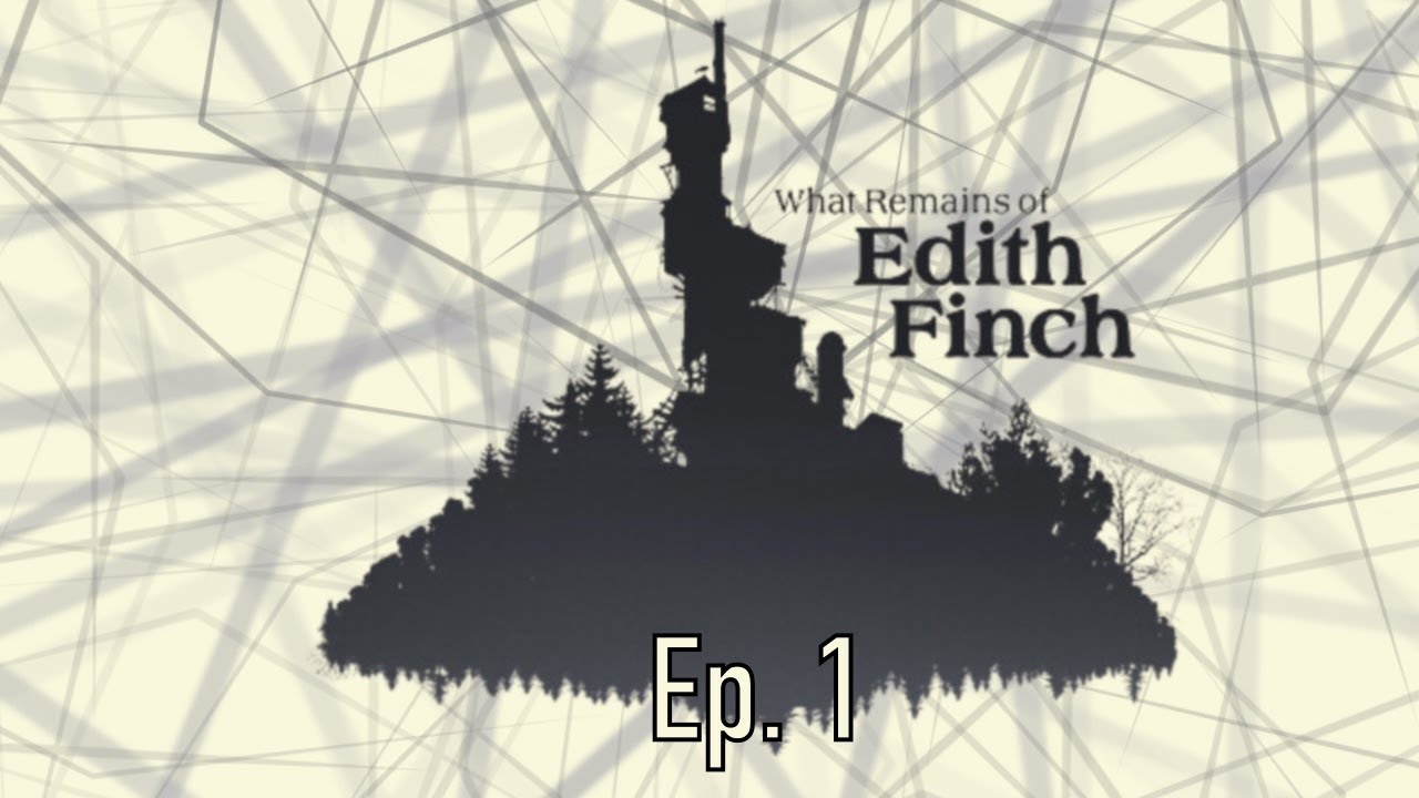 WHAT REMAINS OF EDITH FINCH - Ep.1 - YouTube
