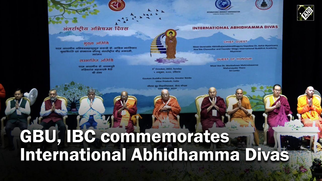 GBU, IBC commemorates International Abhidhamma Divas in Greater Noida ...