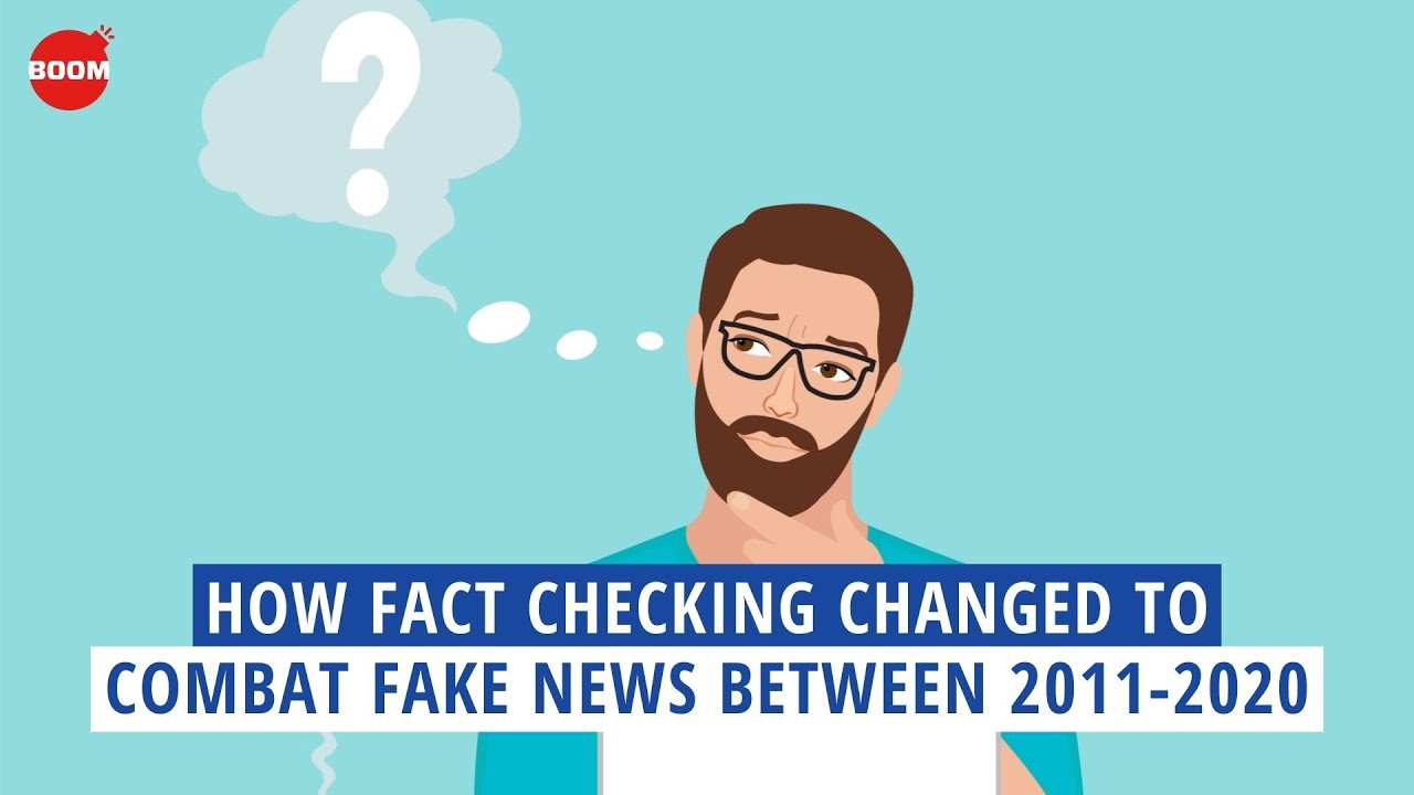 How Fact Checking Changed To Combat Fake News Between 2011-2020 | BOOM ...