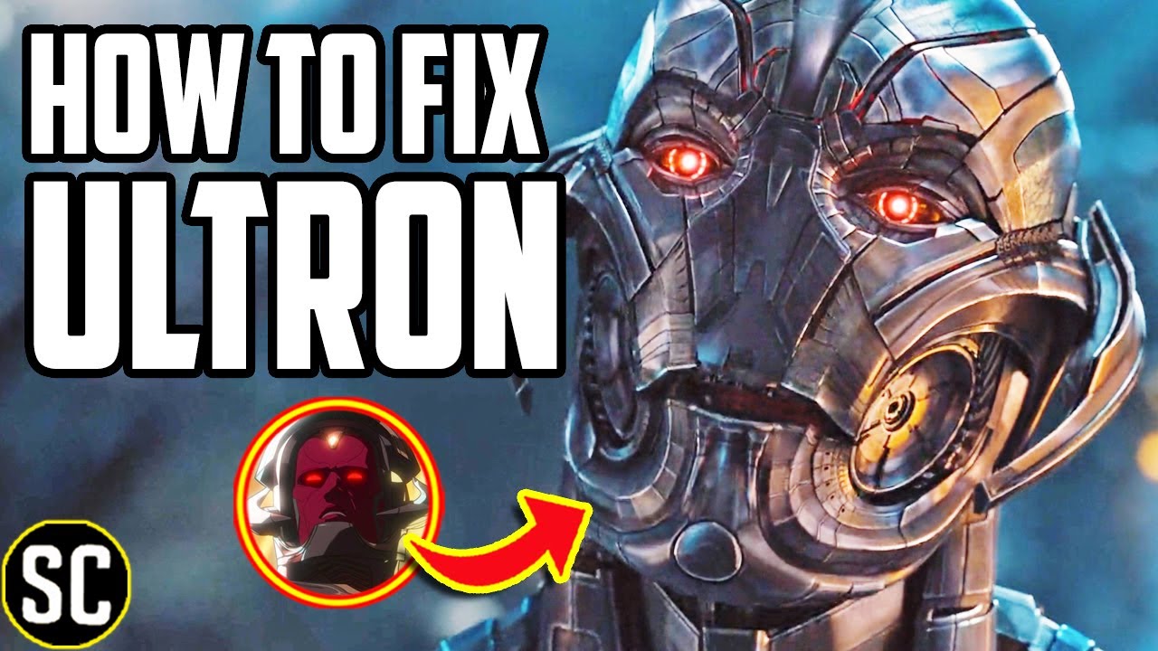 How to Make ULTRON the BEST Villain in the MCU - And Why he is the ...