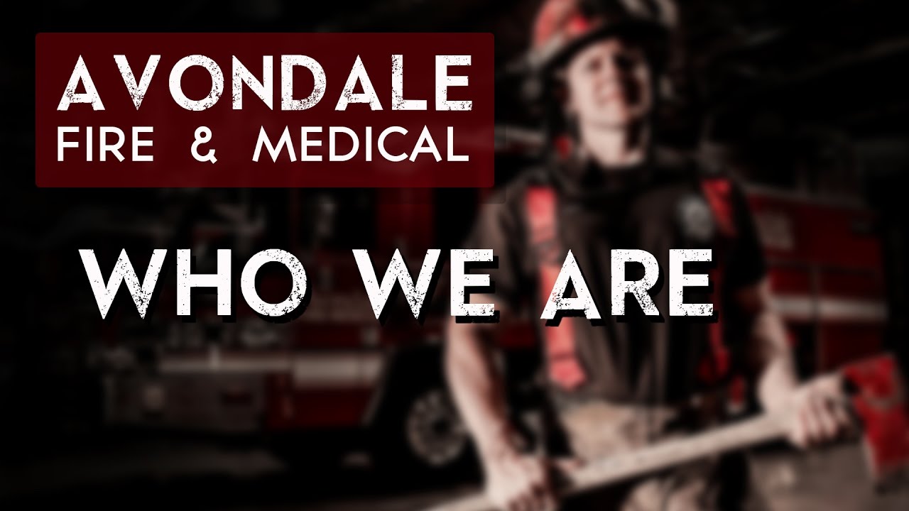 Avondale Fire & Medical: "Who We Are" - YouTube