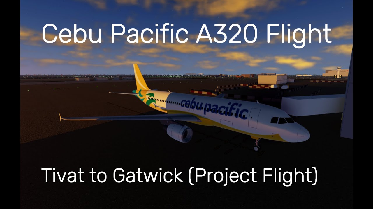 Cebu Pacific A320 Flight From Tivat to Gatwick (Project Flight) - YouTube