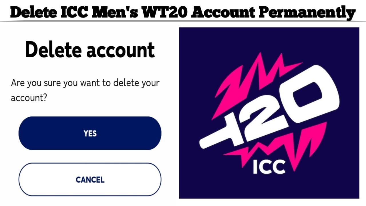 How to Permanently Delete Your ICC Men's T20 World Cup Account | Step ...