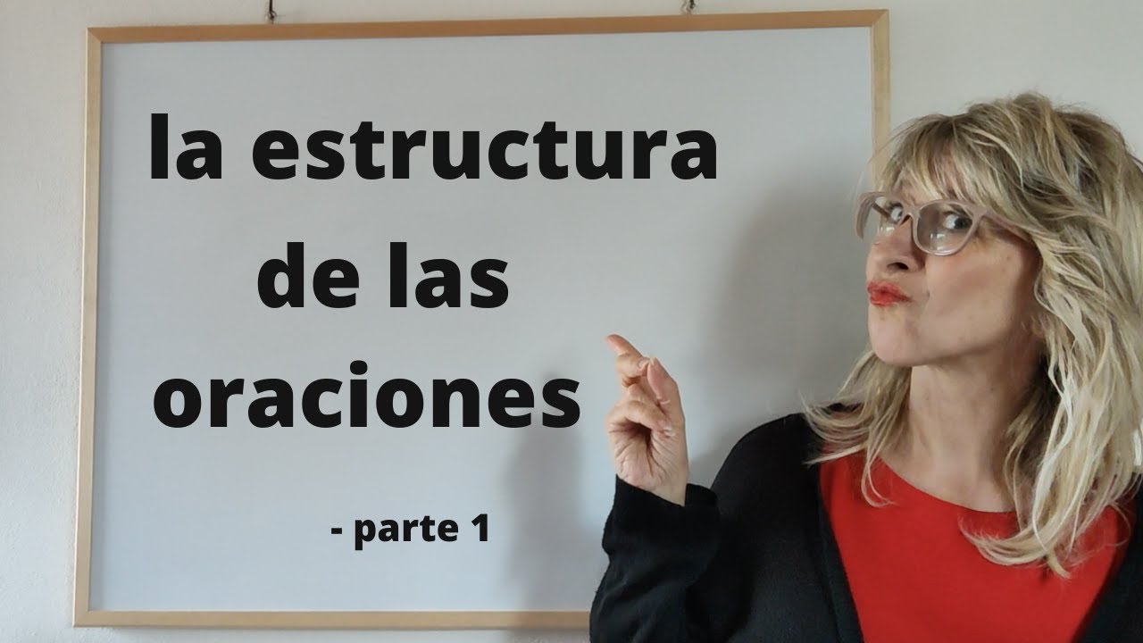 La estructura de las oraciones - parte 1 - YouTube