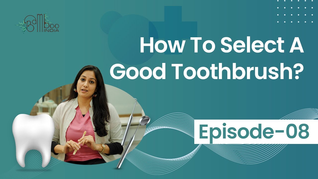 EP - 8 How to select a good toothbrush? - YouTube