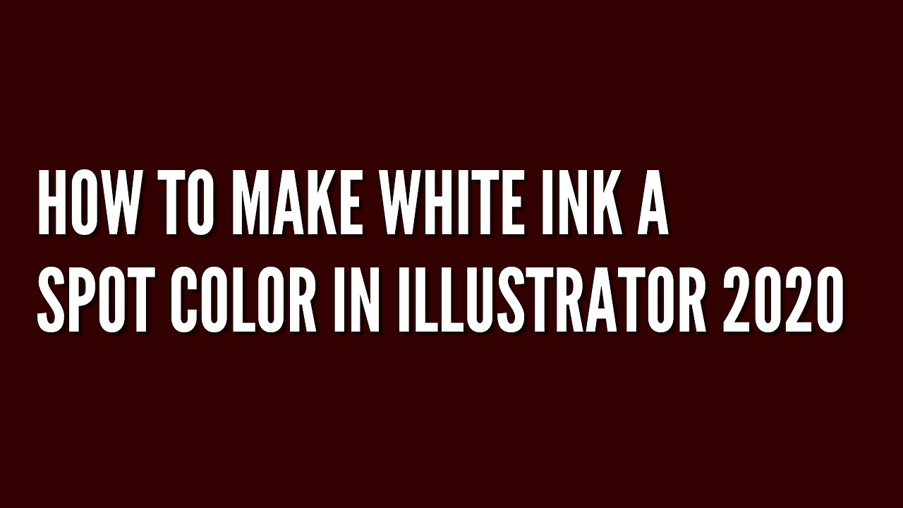 How To Make White Ink A Spot Color In Illustrator 2020 YouTube how-to-make-white-ink-a-spot-color-in-illustrator-2020-youtube