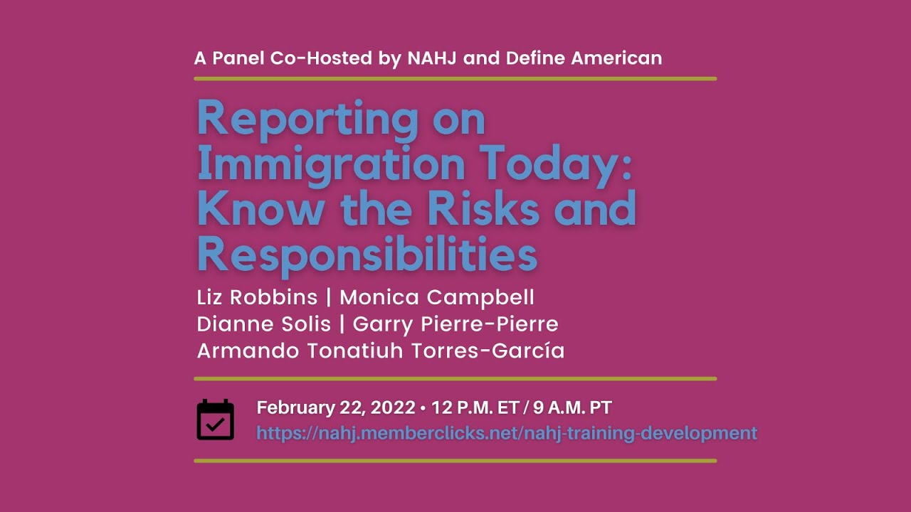 Reporting on Immigration Today: Know the Risks and Responsibilities ...