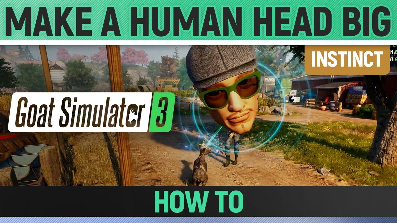Goat Simulator 3 - Instinct - Make a Human Head Big - YouTube