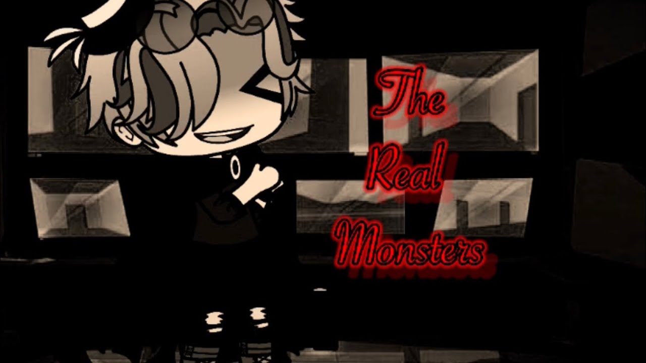 The Real Monsters|Part 1|Gacha Series - YouTube