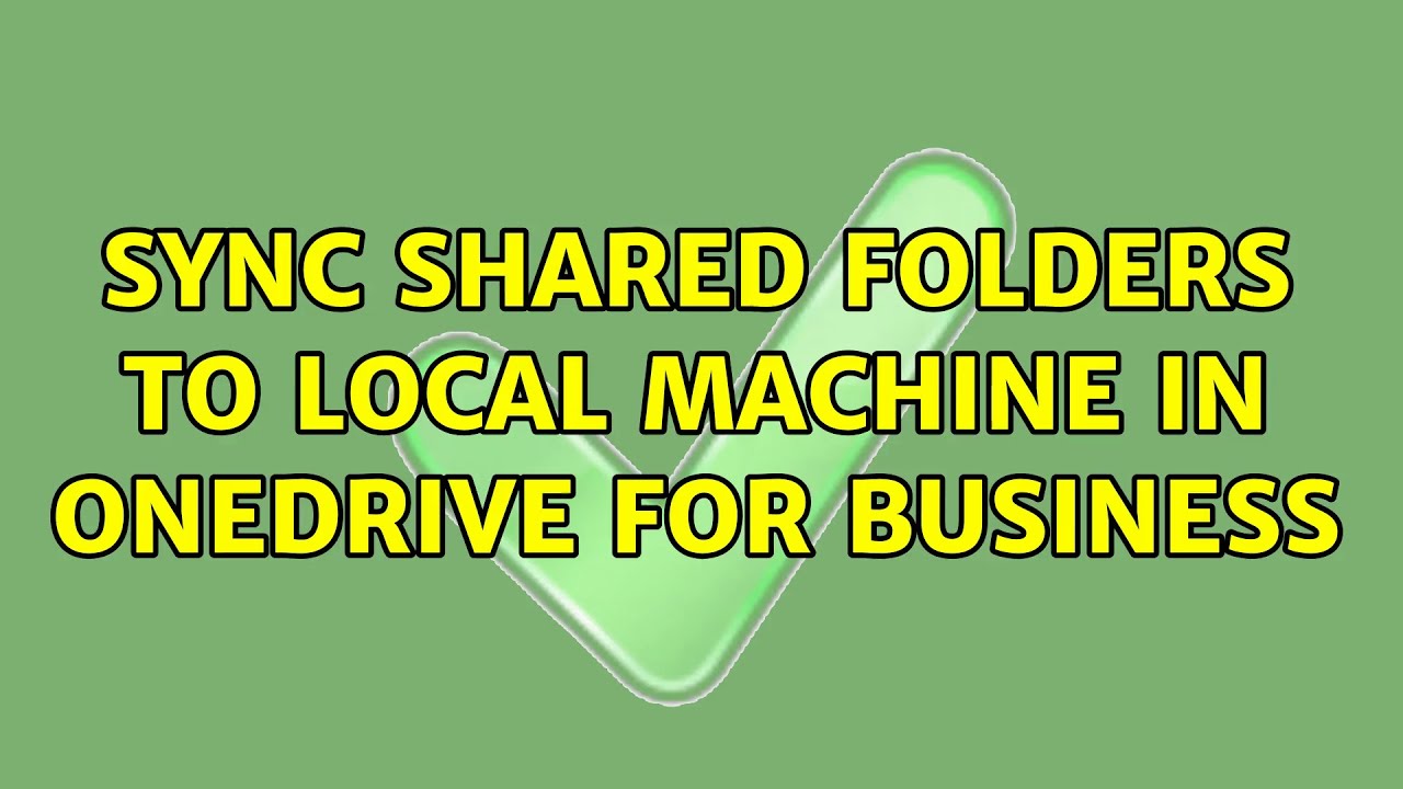 Sync Shared Folders To Local Machine In OneDrive For Business YouTube Sync Shared Folders To Local Machine In OneDrive For Business YouTube