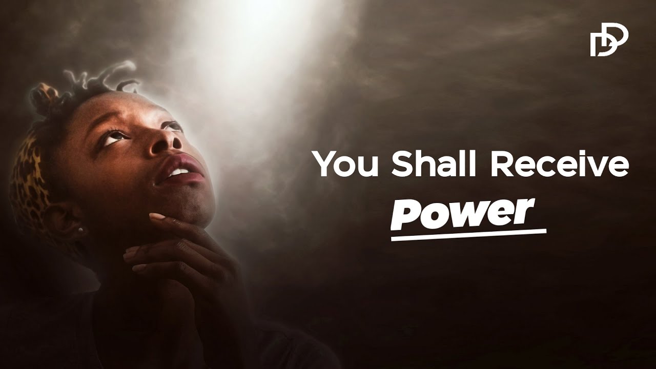 You Shall Receive Power | Receiving And Walking In The Spirit Of God ...