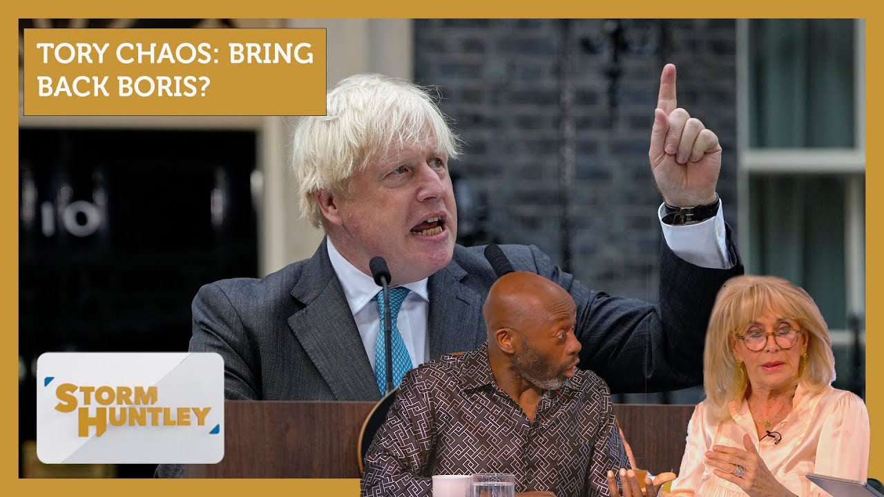 Tory Chaos: Bring back Boris? Feat. Henry Bonsu & Carole Malone | Storm ...