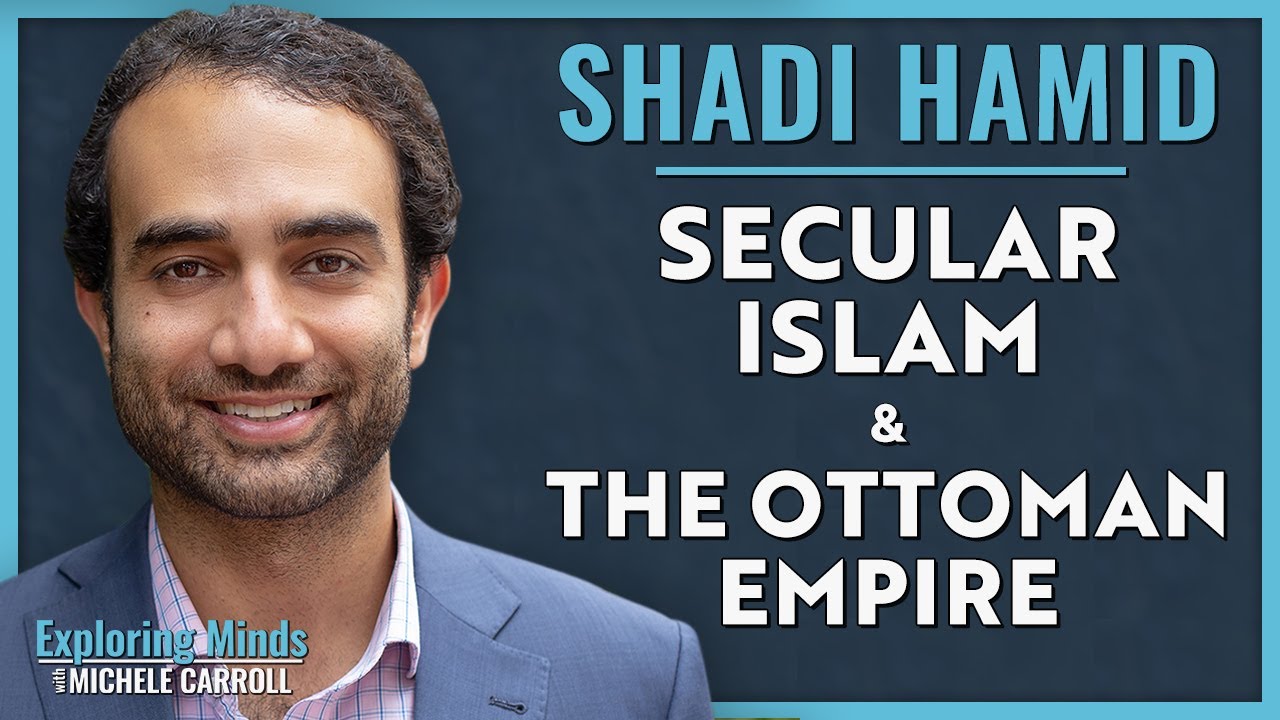Shadi Hamid | Secular Islam & The Ottoman Empire - YouTube