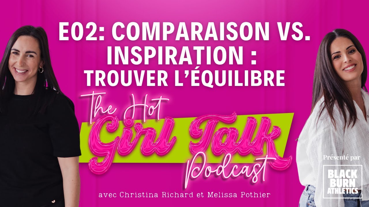 E2 : Comparaison vs. Inspiration : Trouver l’Équilibre - YouTube
