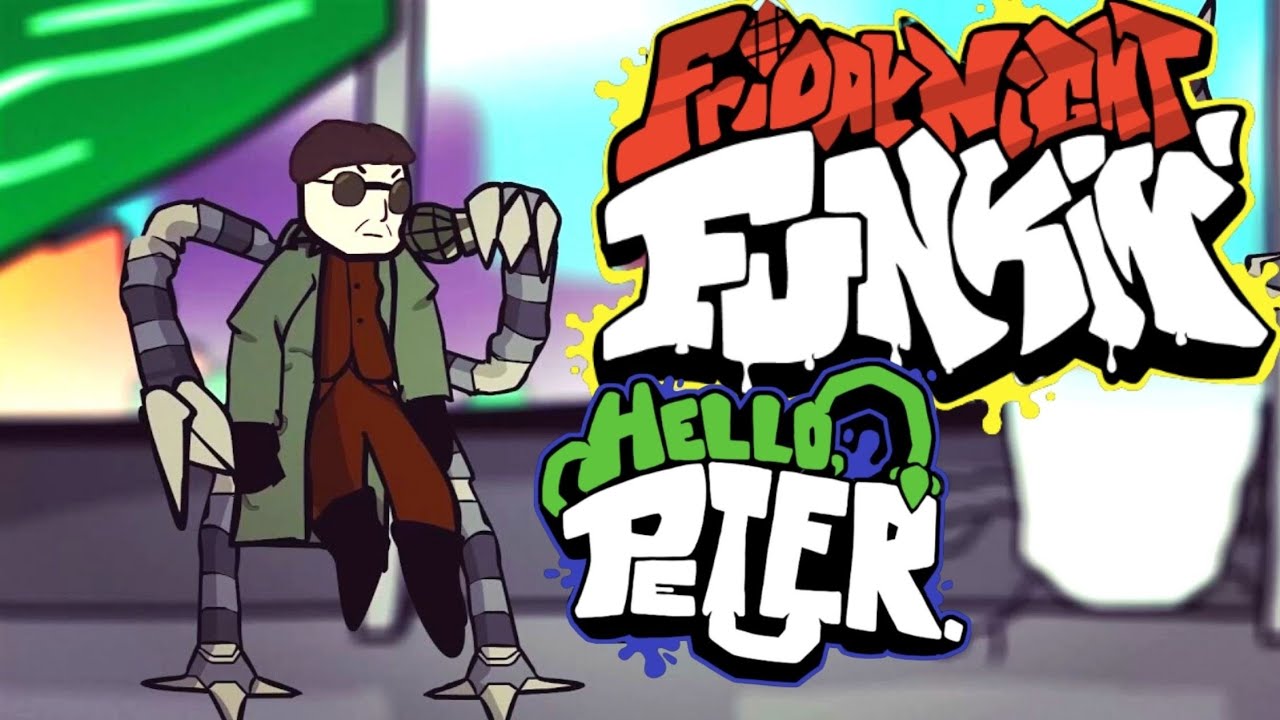 FNF mod Spider Man vs Dr. Otto Octavius / Hello Peter / Friday night ...