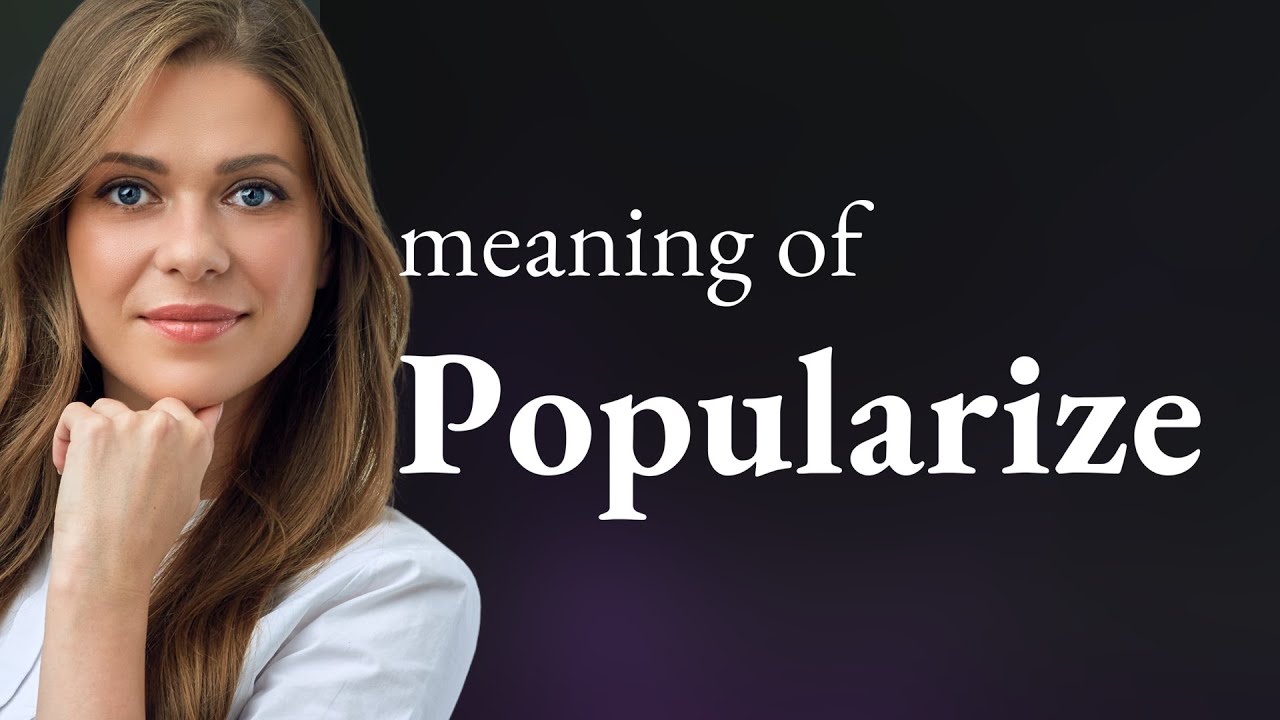 Popularize | meaning of POPULARIZE - YouTube