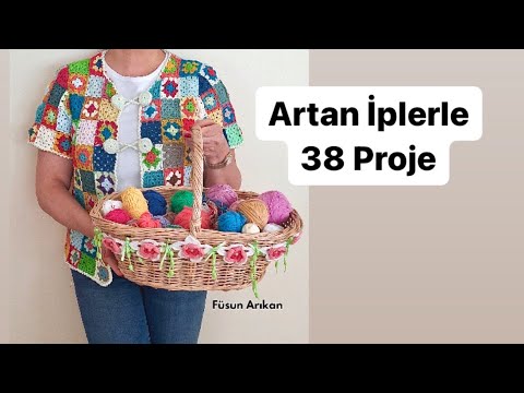 ARTAN İPLERİ DEĞERLENDİRME ÖRGÜ PROJELERİM / 38 PROJE SUNUMU